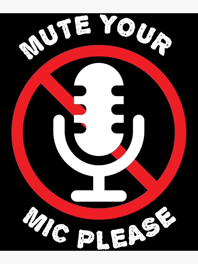 "Conference Call Online School Mute Your Mic design" Poster for Sale by ...