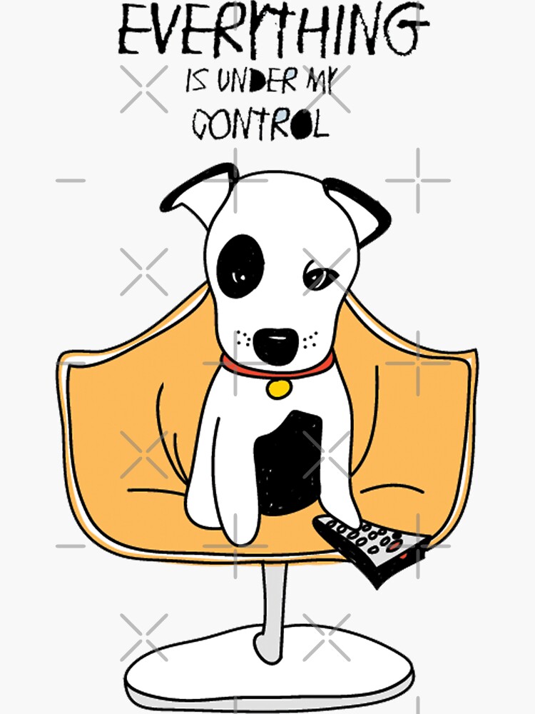 "Everything Is Under My Control" Sticker for Sale by Spillings1 | Redbubble