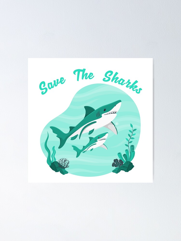 "Save the sharks" Poster by gharbi | Redbubble