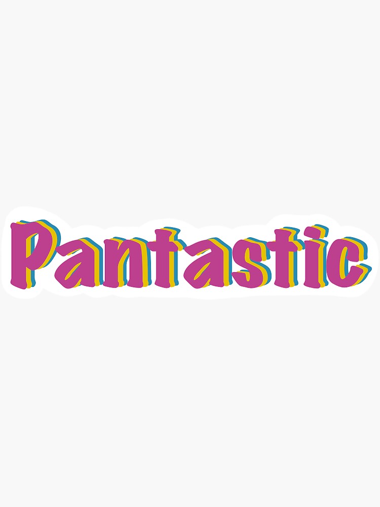 ""Pantastic" pan pride sticker" Sticker by tiaknee | Redbubble