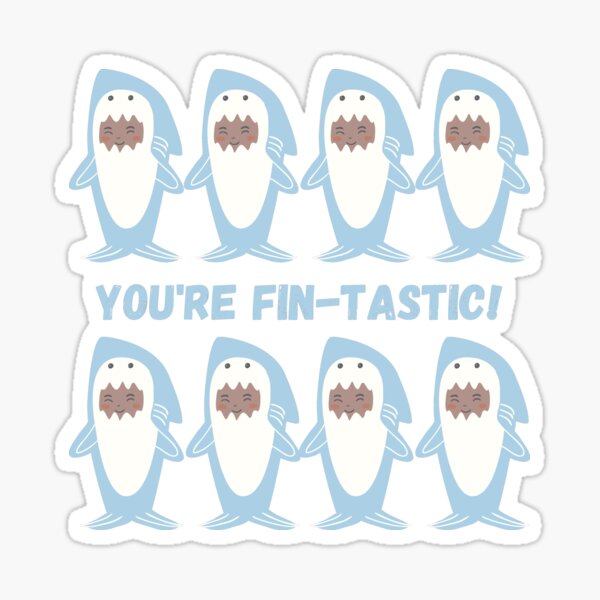 "You are FIN-tastic!" Sticker for Sale by LilWildflowers | Redbubble
