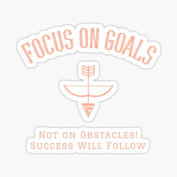 Pegatina «¡Concéntrese en las metas, no en los obstáculos!» de ...