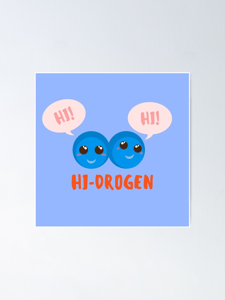 "Hydrogen H2 Molecule Cute Cartoon Says Hi " Poster for Sale by ...