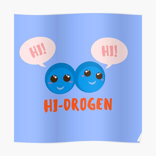 "Hydrogen H2 Molecule Cute Cartoon Says Hi " Poster for Sale by ...