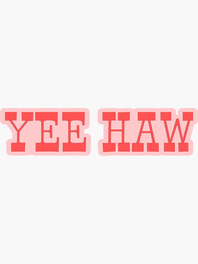 "Yee Haw Sticker - Pink " Sticker for Sale by pink-cactus-sc | Redbubble
