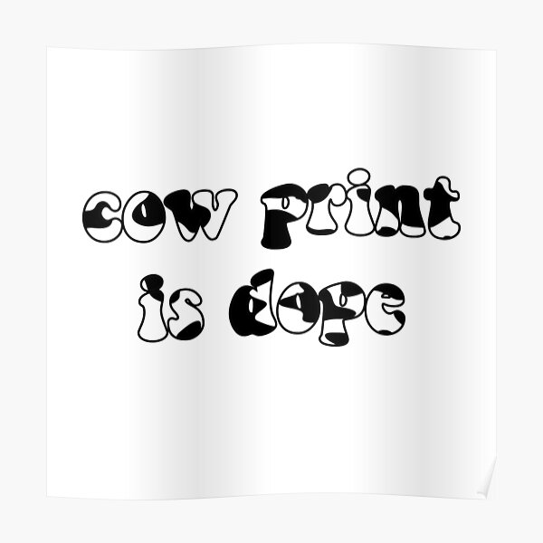 "Cow print is dope sticker" Poster for Sale by cataestudies | Redbubble