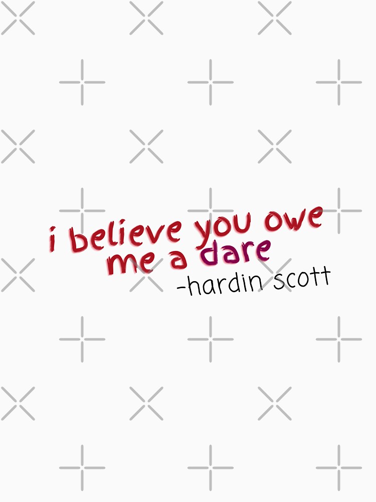 "Hardin Scott Quote" T-shirt for Sale by alanaf1 | Redbubble | hardin ...