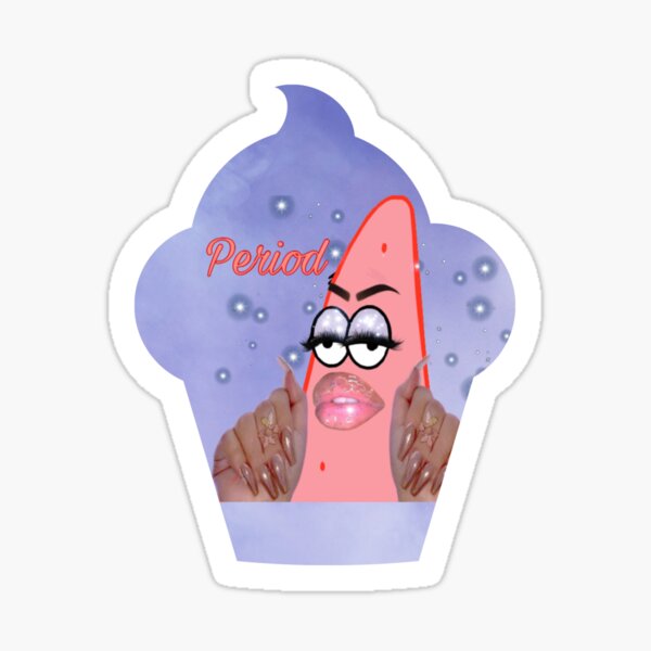 "Sassy, Boujee Patrick Star Period" Sticker for Sale by Julia-brooks ...
