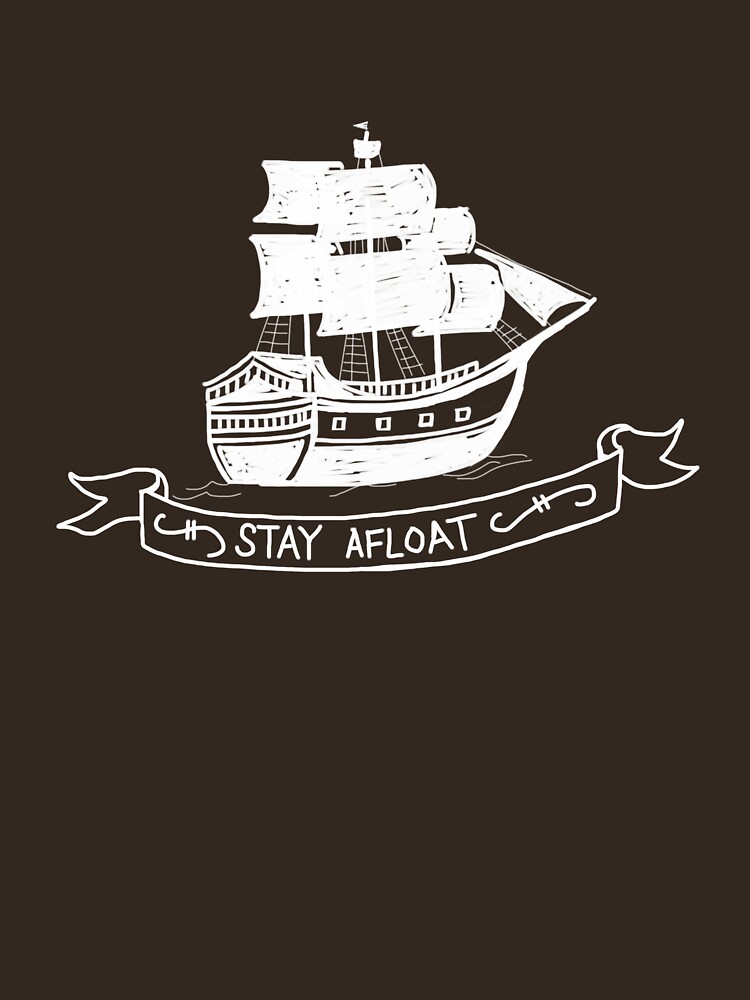 "Stay Afloat" T-shirt for Sale by Thomasweaver | Redbubble | ship float ...