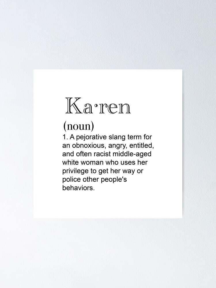 "Karen Definition " Poster by Endeav0r | Redbubble
