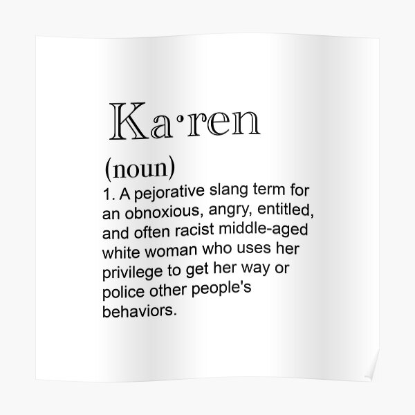 "Karen Definition " Poster by Endeav0r | Redbubble