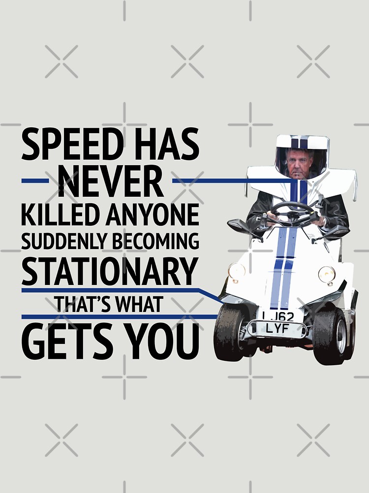 "Speed - Jeremy Clarkson Quote" T-shirt for Sale by svaiga | Redbubble ...
