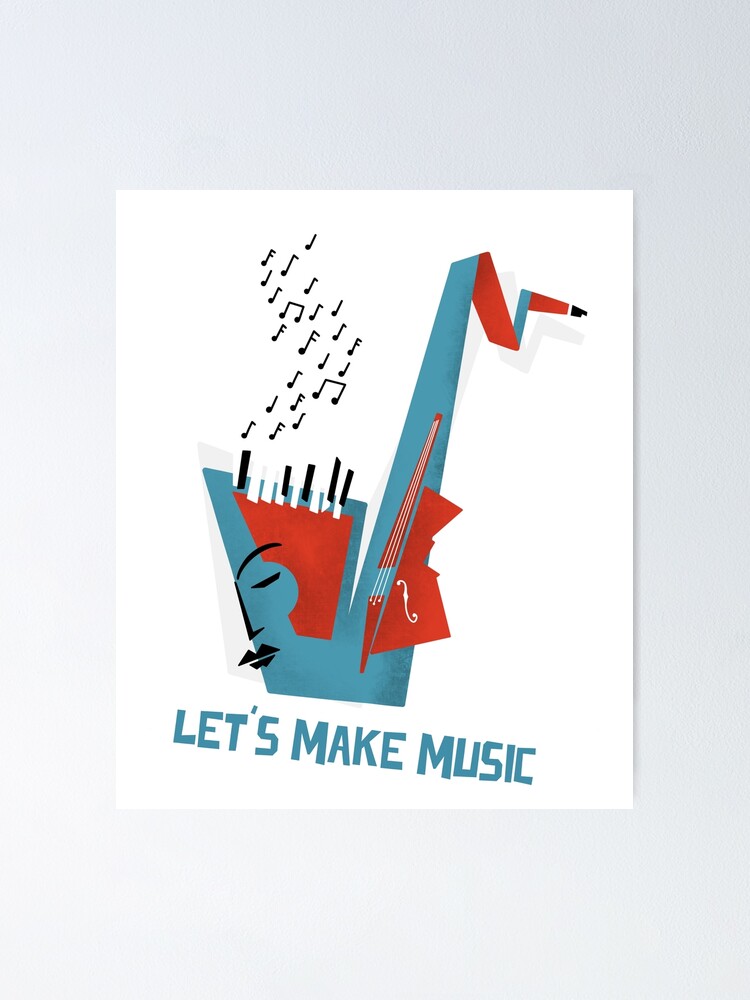 "Let's make music saxophone piano vocals and violin" Poster for Sale by ...