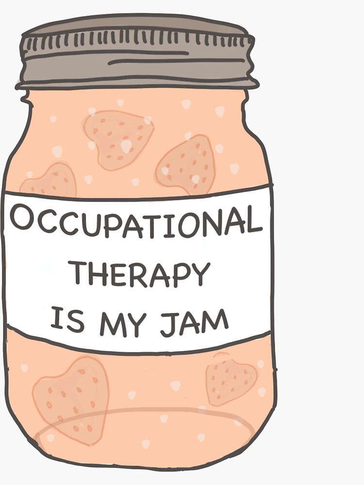 "Occupational therapy is my jam" Sticker by chanelkt | Redbubble