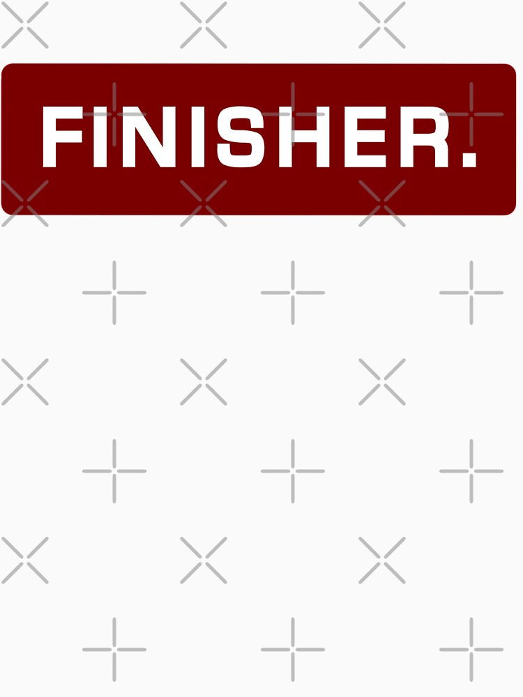 "Finisher" T-shirt for Sale by piywd | Redbubble | finisher t-shirts ...