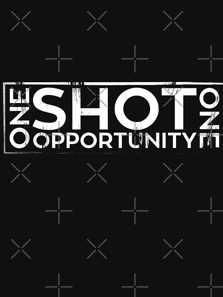 "One Shot, One Opportunity" T-shirt for Sale by borderland | Redbubble ...