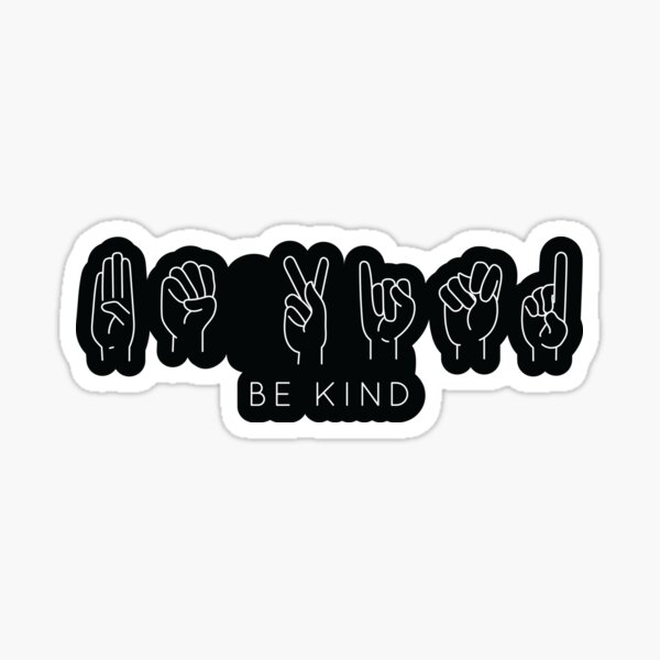 "Be Kind - ASL - Version 2" Sticker for Sale by inspiritdesigns | Redbubble