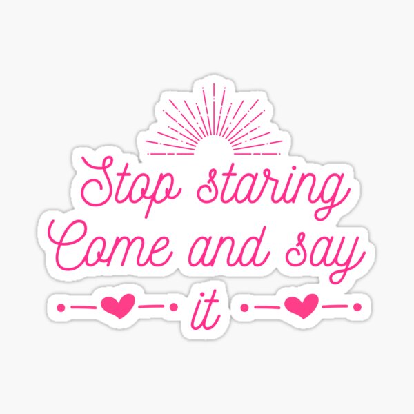 "Stop staring " Sticker for Sale by Danylo14 | Redbubble