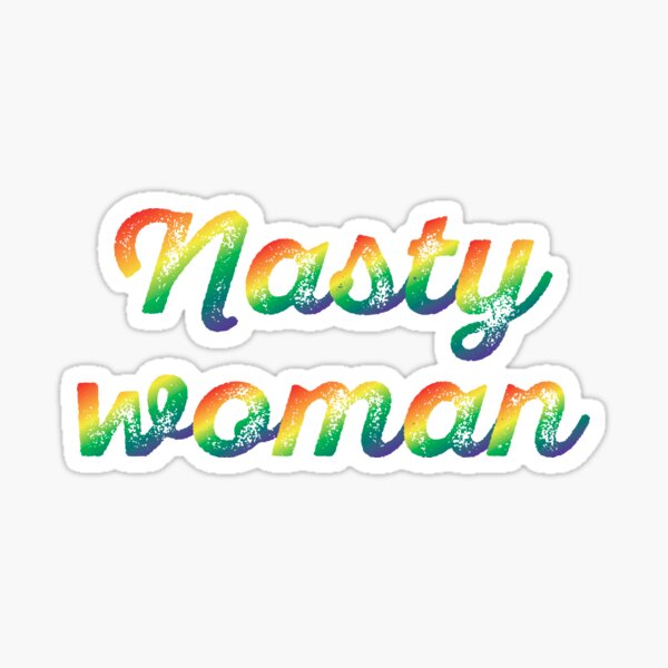 "Nasty Woman 2020 merchandise calligraphy rainbow slogan" Sticker for ...