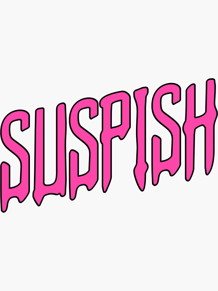 "SUSPISH" Sticker for Sale by ephimeral | Redbubble