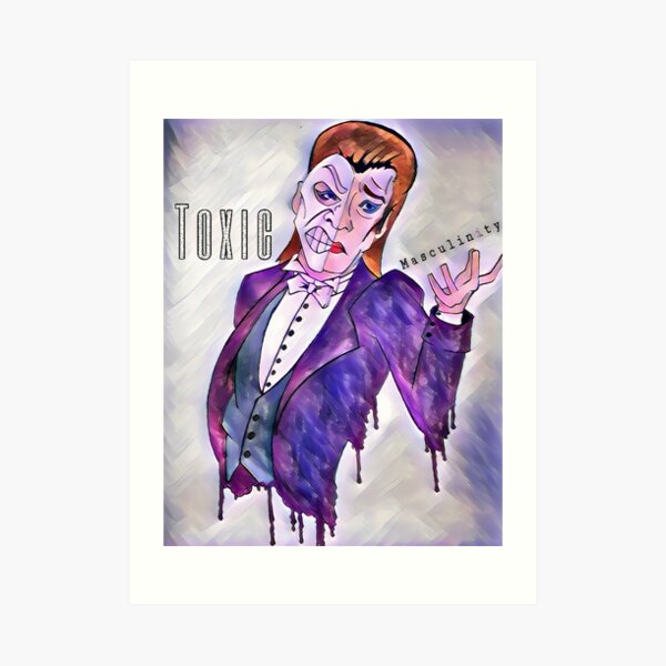 "Toxic Masculinity" Art Print for Sale by Gisix97 | Redbubble