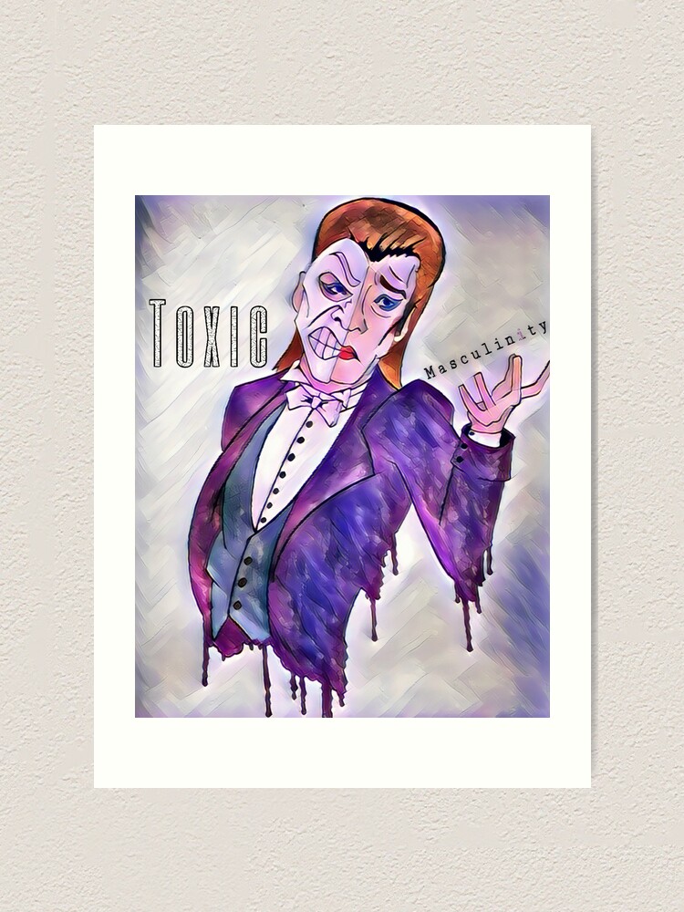 "Toxic Masculinity" Art Print for Sale by Gisix97 | Redbubble