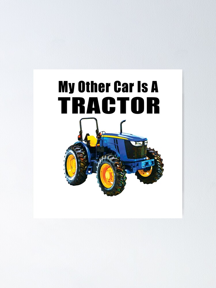 "My Other Car Is A Tractor Illustrated Watercolor" Poster by Robirk ...