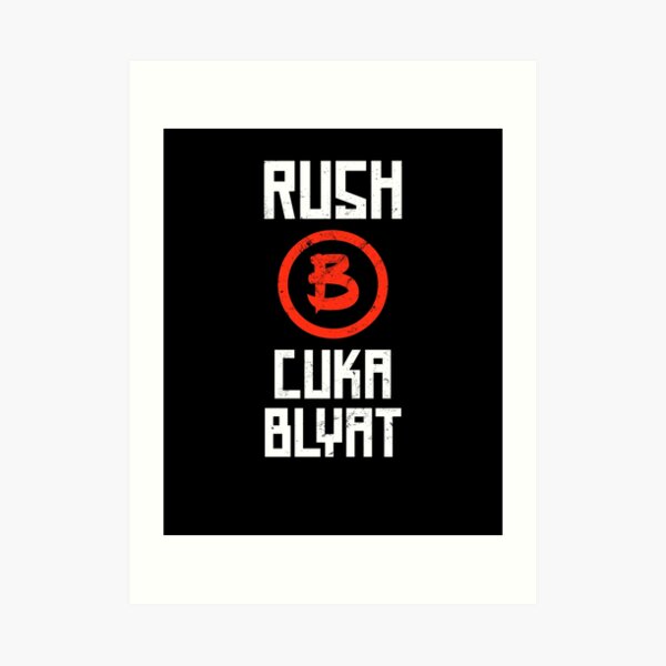 "Rush B Cyka Blyat Online Gaming Meme " Art Print for Sale by sayp ...