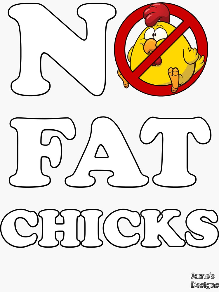 "No Fat Chicks w/ Chicken - Jame's Designs" Sticker for Sale by ...