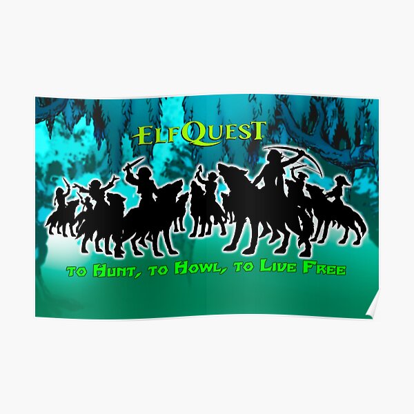 "ElfQuest: To Hunt, To Howl, To Live Free!" Poster for Sale by elfquest ...