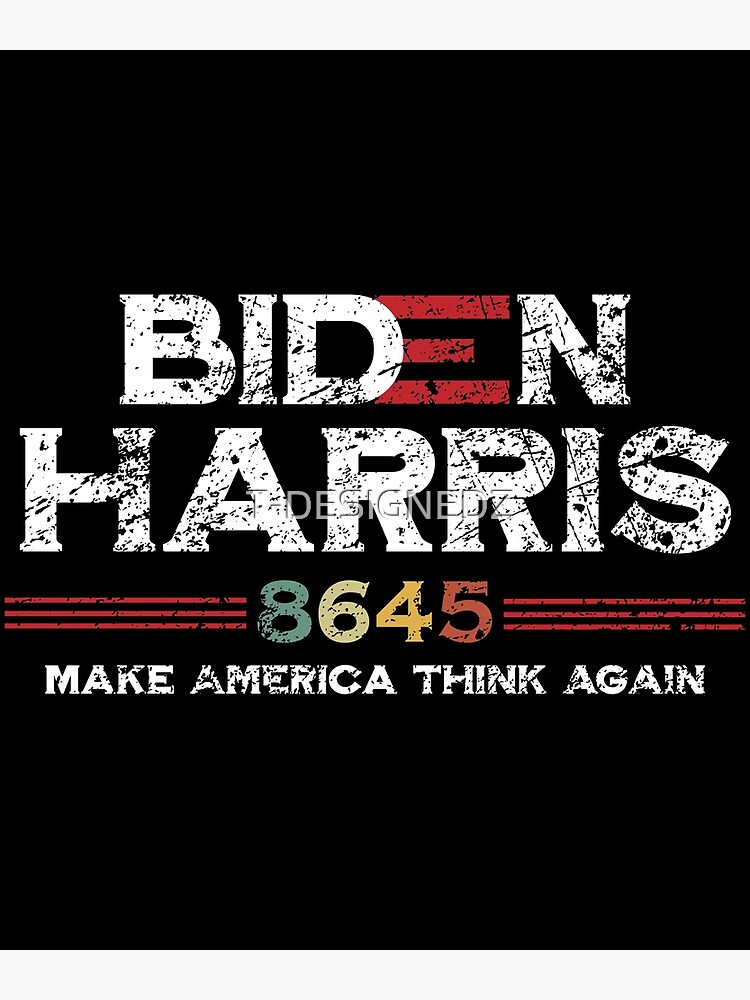 "BIDEN HARRIS, 8645, 8645 meaning, what does 8645 mean" Poster by T ...