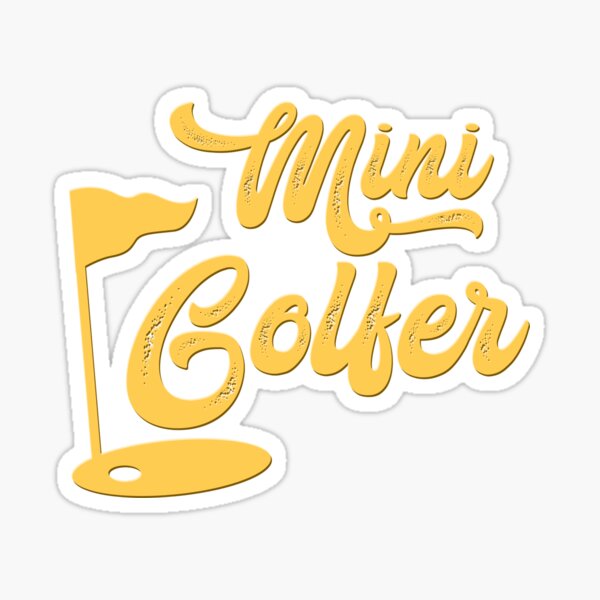 "Mini Golf Golfer Mini Golf Text" Sticker for Sale by Imutobi | Redbubble