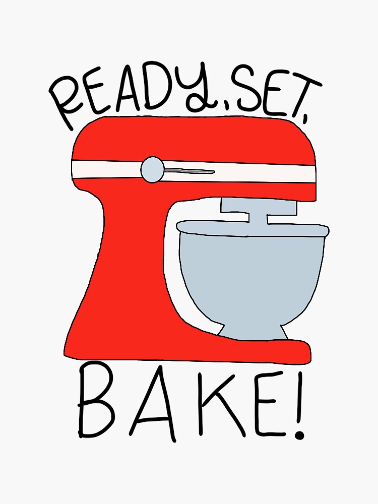 "Ready set bake sticker" Sticker for Sale by blushboutique | Redbubble