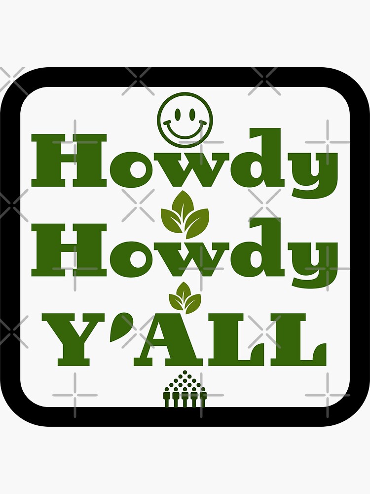 "Howdy Howdy Y'ALL" Sticker for Sale by ak3shay | Redbubble