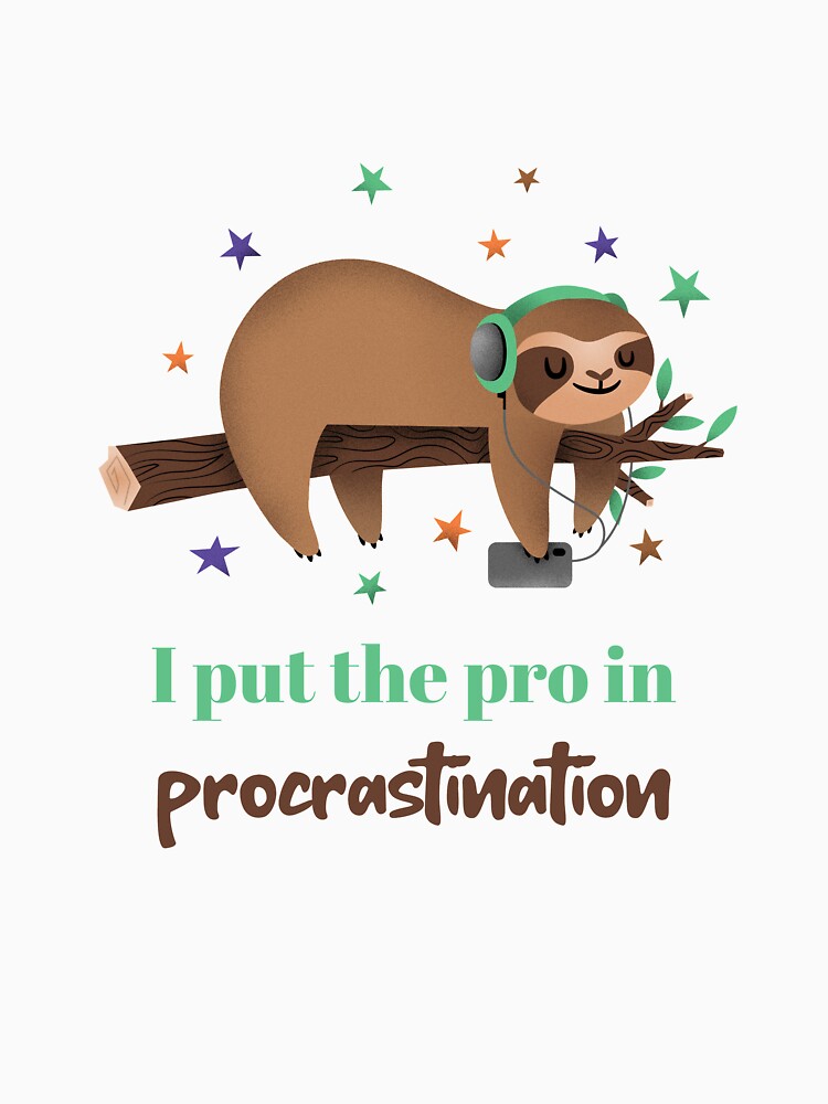 "I put the pro in procrastination" T-shirt for Sale by Desinz ...