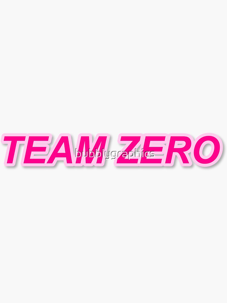 "Team Zero" Sticker for Sale by bubblygraphics | Redbubble