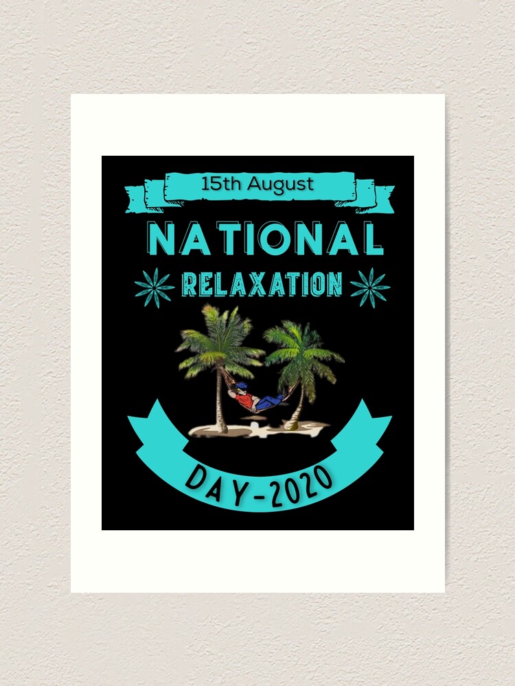 "National relaxation day" Art Print for Sale by Hussain90 | Redbubble