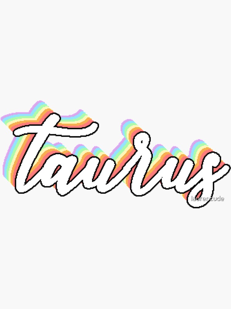 Rainbow Cursive Taurus Zodiac Sign Vsco Sticker Sticker By Laurencude