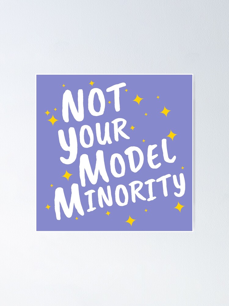 "not your model minority 2" Poster for Sale by raachelsdesigns | Redbubble
