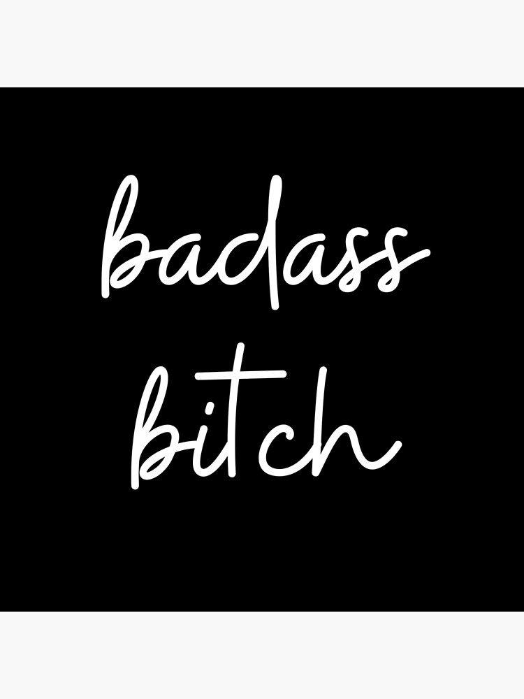 "Badass bitch" Poster by fullsendtv | Redbubble
