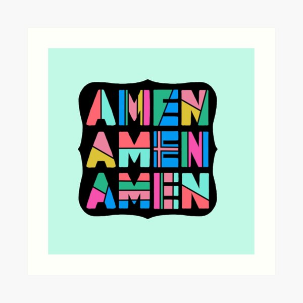 Amen Art Prints | Redbubble
