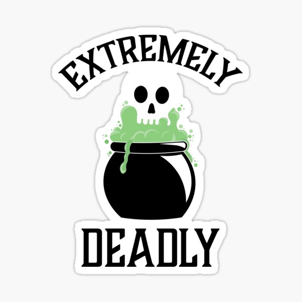 "Extremely Deadly" Sticker for Sale by MollyPollyP | Redbubble