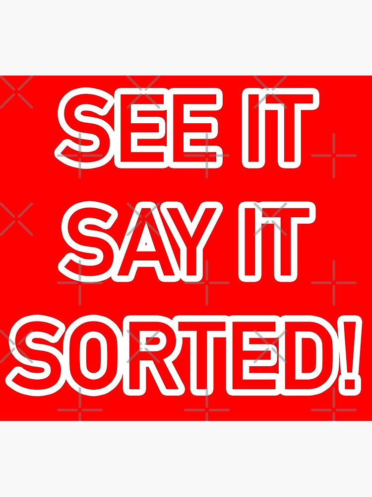 "See it, Say it, Sorted!" Photographic Print for Sale by Heywood47 ...