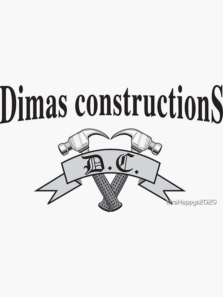 "Dimas construction " Sticker for Sale by MrsHappys2020 | Redbubble