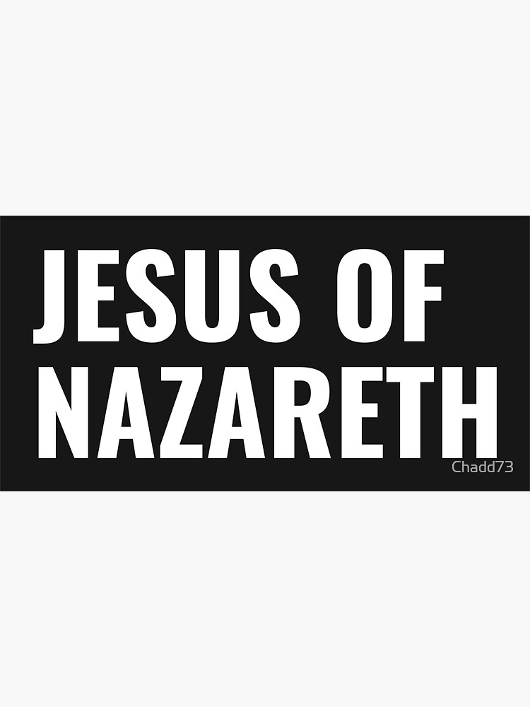 "Jesus of Nazareth Christian design" Sticker for Sale by Chadd73 ...