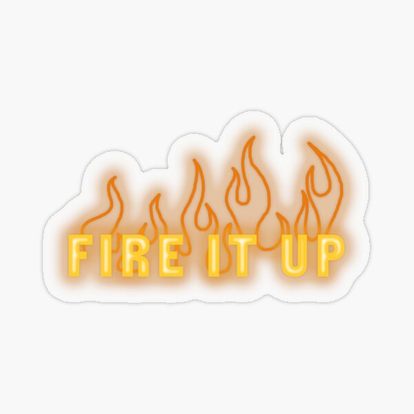 "fire it up flames neon" Sticker for Sale by kaitlynkapalka | Redbubble