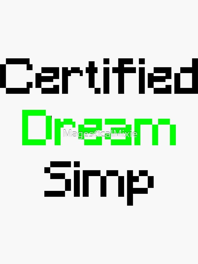 "Certified Dream Simp" Sticker for Sale by MagesticalMixie | Redbubble