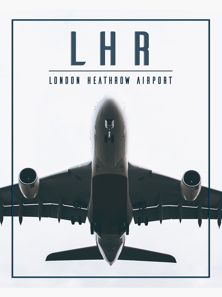 "London Heathrow Airport (LHR) Poster" Sticker for Sale by JonesyDave ...