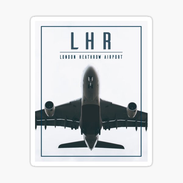 "London Heathrow Airport (LHR) Poster" Sticker for Sale by JonesyDave ...