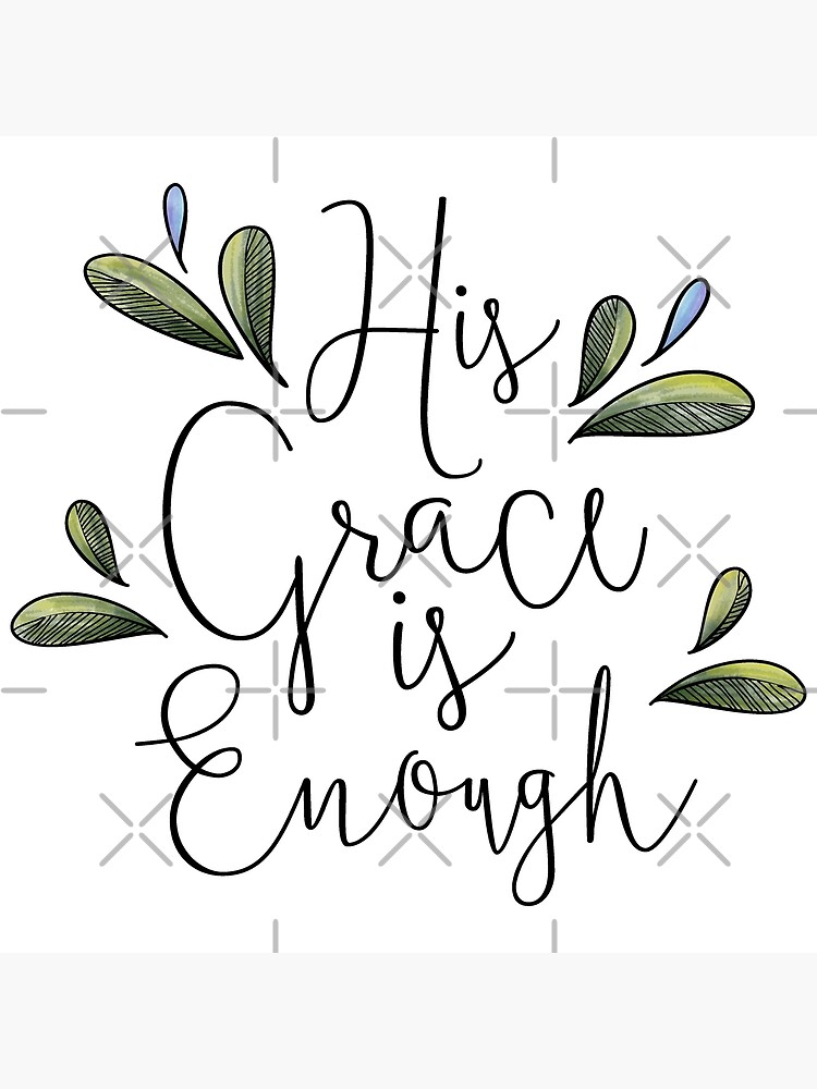"His grace is enough christian bible verse" Art Print for Sale by ...